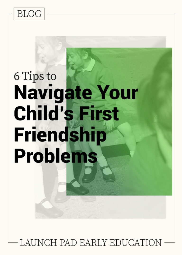 6 Tips to Navigate your Child’s First Friendship Problems