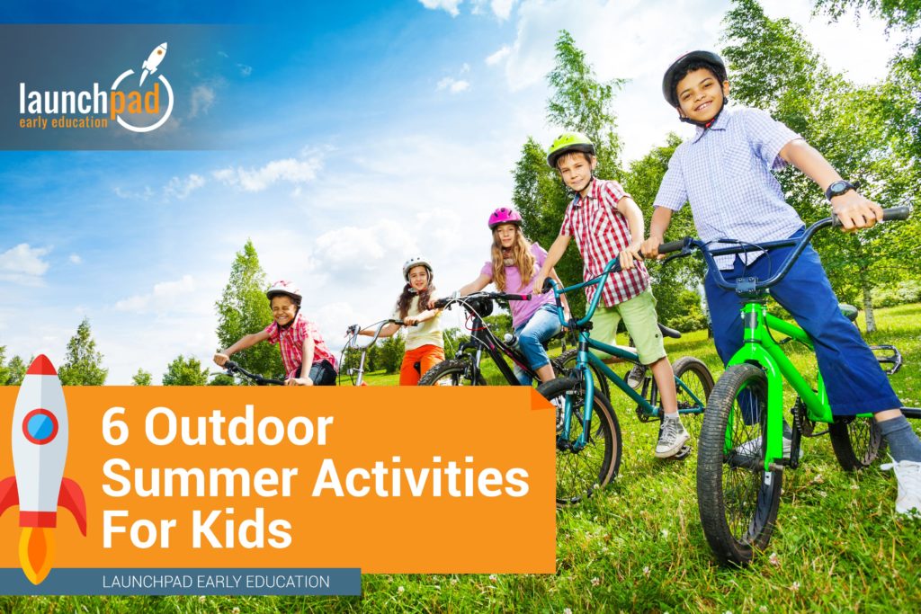 6 Outdoor Summer Activities for Kids | Launchpad Early Education